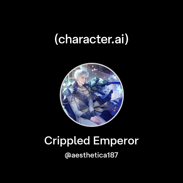 Chat with Crippled Emperor | character.ai | Personalized AI for every ...