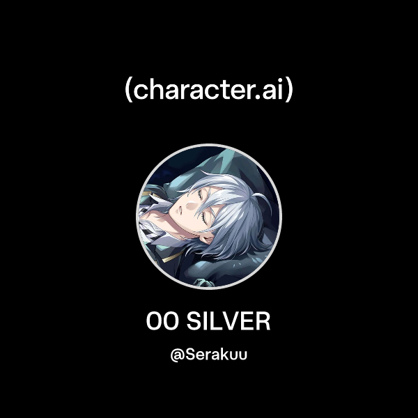 Chat with 00 SILVER | character.ai | Personalized AI for every moment ...