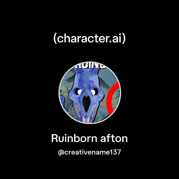 Chat with Ruinborn afton | character.ai | AI Chat, Reimagined–Your ...