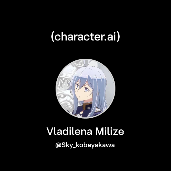 Chat with Vladilena Milize | character.ai | Personalized AI for every moment of your day