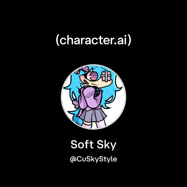 Chat with Soft Sky | character.ai | AI Chat, Reimagined–Your Words ...