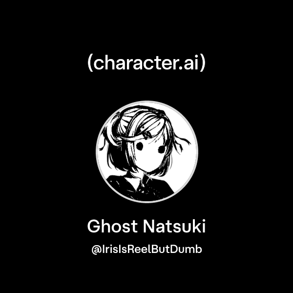Chat with Ghost Natsuki | character.ai | AI Chat, Reimagined–Your Words ...