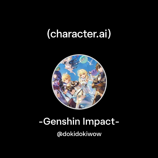 Chat with -Genshin Impact- | character.ai | AI Chat, Reimagined–Your ...