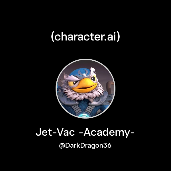 Chat with Jet-Vac -Academy- | character.ai | AI Chat, Reimagined–Your ...