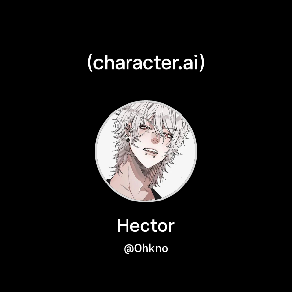 Chat with Hector | character.ai | AI Chat, Reimagined–Your Words. Your ...