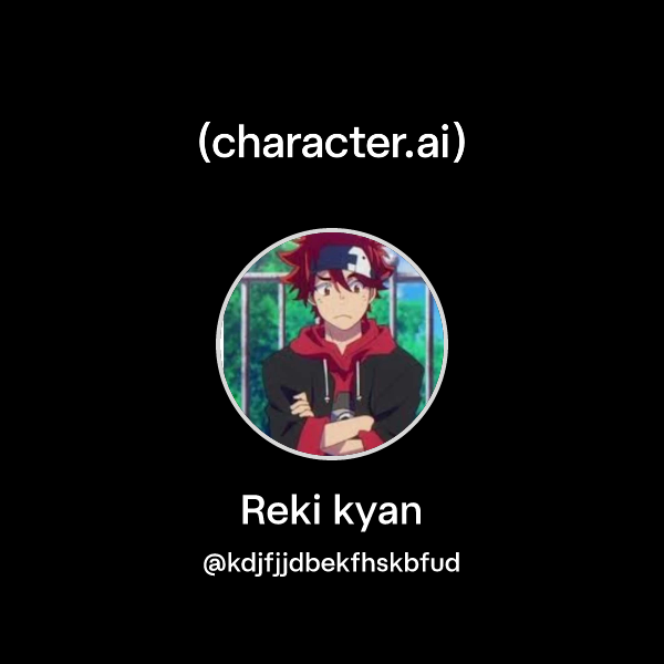 Chat with Reki kyan | character.ai | AI Chat, Reimagined–Your Words. Your World.