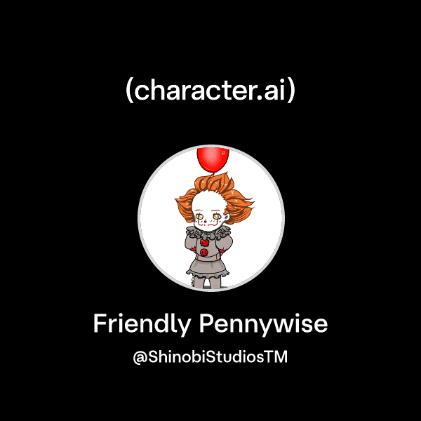 Chat with Friendly Pennywise | character.ai | Personalized AI for every ...