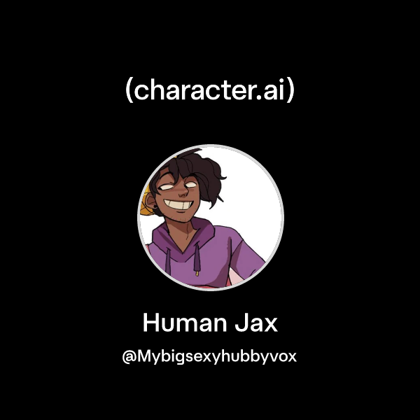 Chat with Human Jax | character.ai | AI Chat, Reimagined–Your Words ...