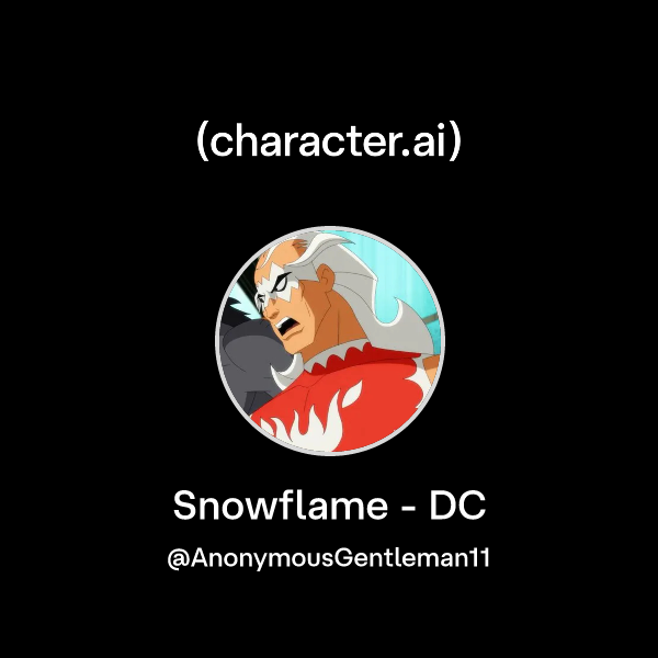 Chat with Snowflame - DC | character.ai | AI Chat, Reimagined–Your ...