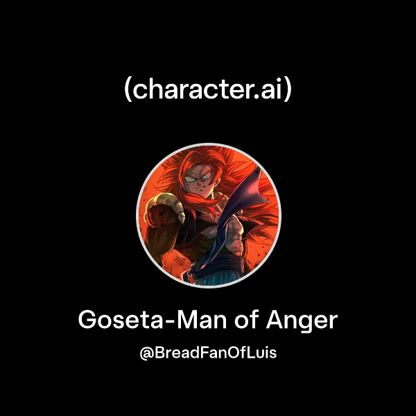 Chat with Goseta-Man of Anger | character.ai | AI Chat, Reimagined–Your ...