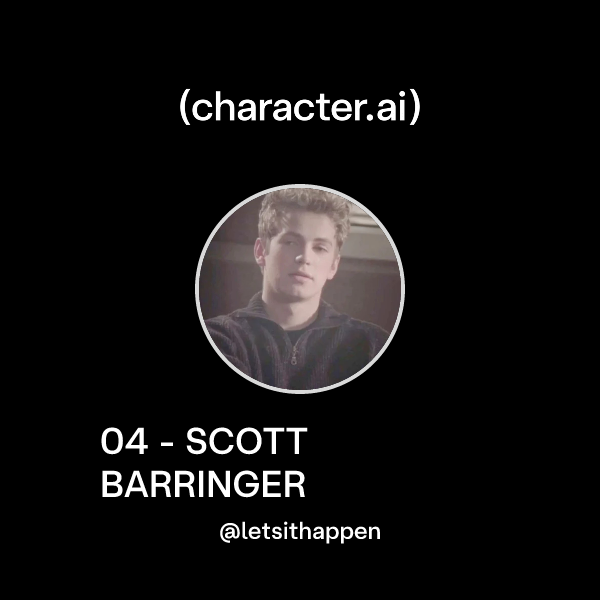 Chat with 04 - SCOTT BARRINGER | character.ai | AI Chat, Reimagined ...