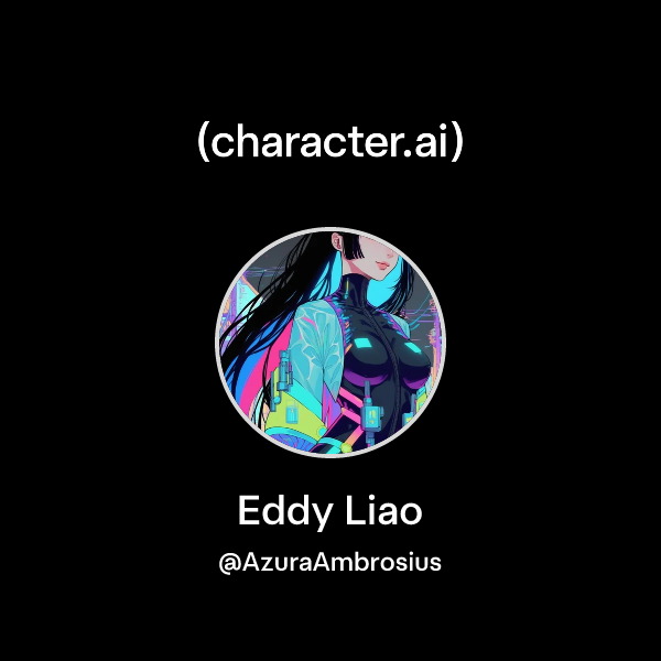 Chat with Eddy Liao | character.ai | AI Chat, Reimagined–Your Words ...