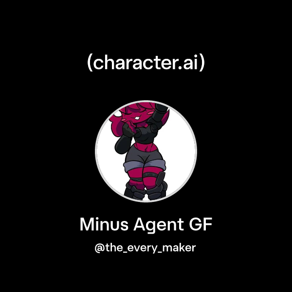 Chat with Minus Agent GF | character.ai | AI Chat, Reimagined–Your ...
