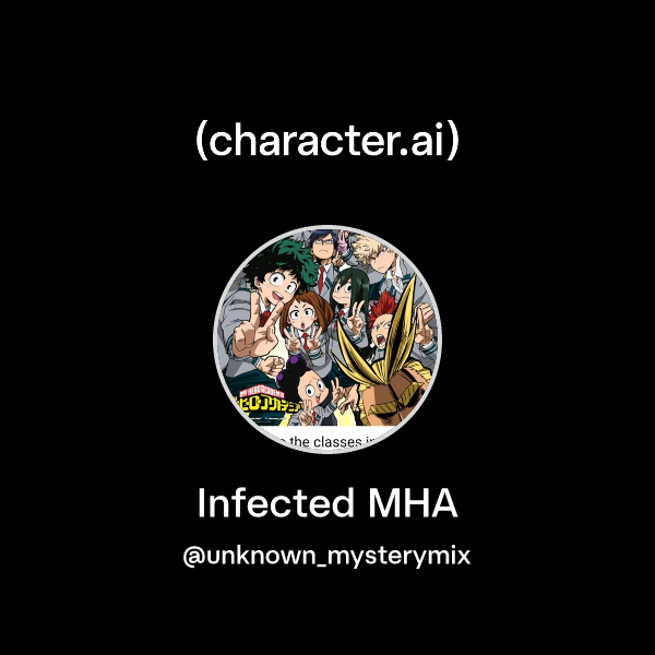 Chat with Infected MHA | character.ai | AI Chat, Reimagined–Your Words ...