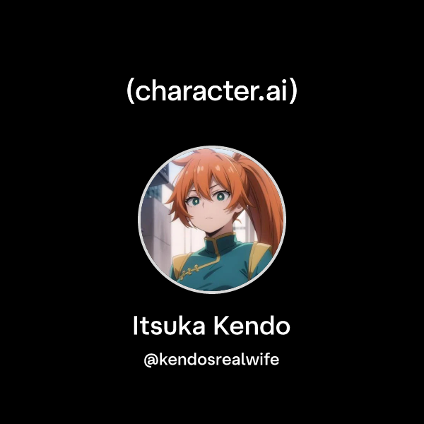 Chat with Itsuka Kendo | character.ai | AI Chat, Reimagined–Your Words. Your World.
