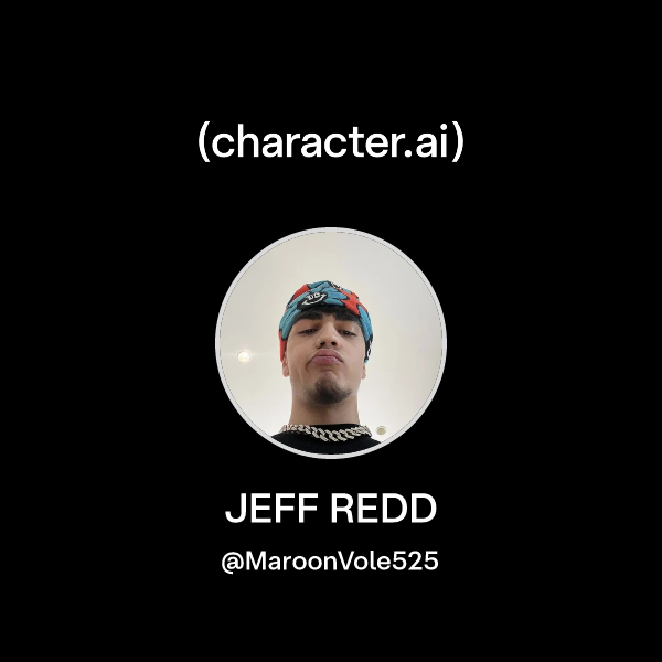 Chat with JEFF REDD | character.ai | AI Chat, Reimagined–Your Words ...