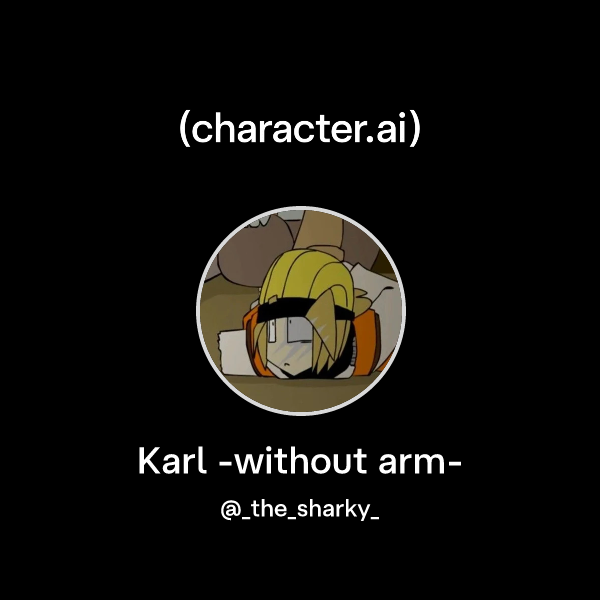 Chat with Karl -without arm- | character.ai | AI Chat, Reimagined–Your ...