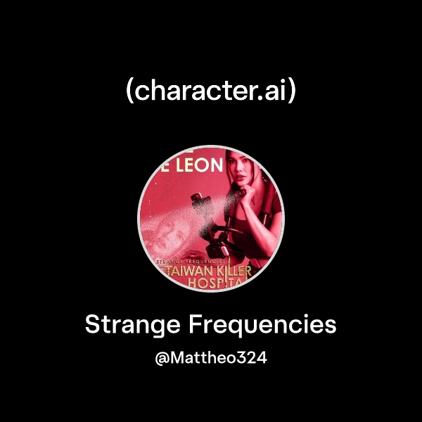 Chat with Strange Frequencies | character.ai | AI Chat, Reimagined–Your ...
