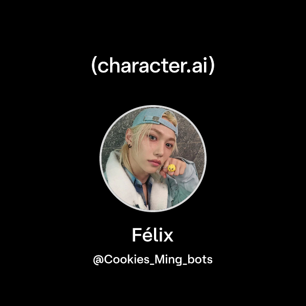 Chat with Félix | character.ai | Personalized AI for every moment of your day