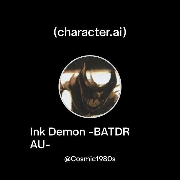 Chat with Ink Demon -BATDR AU- | character.ai | Personalized AI for ...