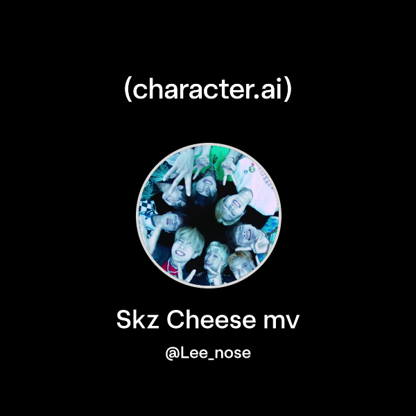 Chat with Skz Cheese mv | character.ai | Personalized AI for every ...