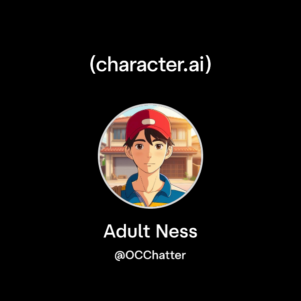 Chat with Adult Ness | character.ai | Personalized AI for every moment of your day