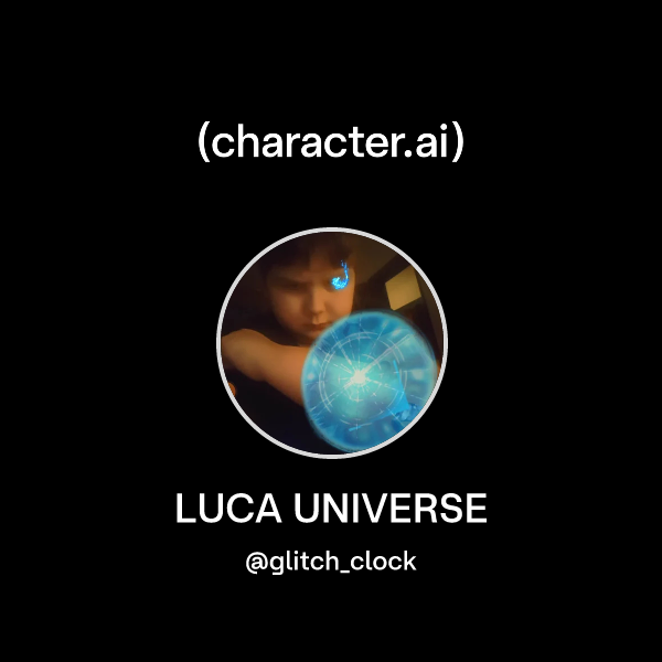 Chat with LUCA UNIVERSE | character.ai | Personalized AI for every ...