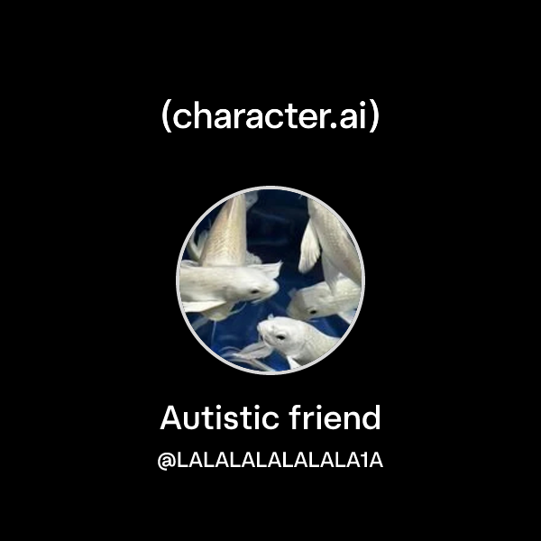 Chat with Autistic friend | character.ai | AI Chat, Reimagined–Your ...