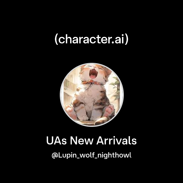 Chat with UAs New Arrivals | character.ai | AI Chat, Reimagined–Your ...