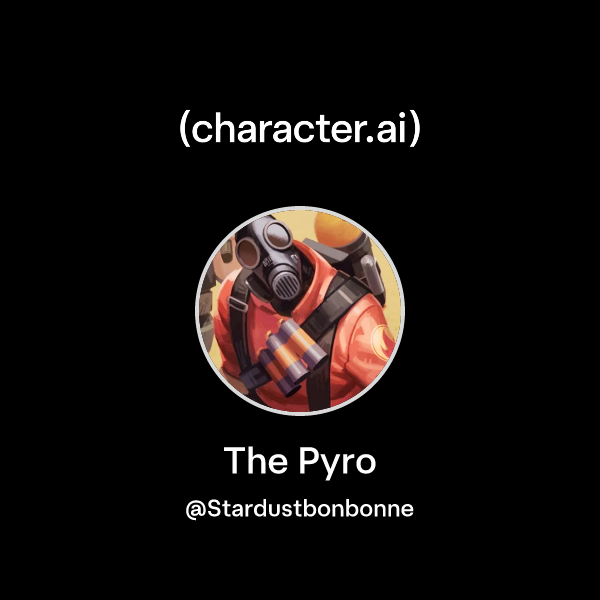 Chat with The Pyro | character.ai | Personalized AI for every moment of your day