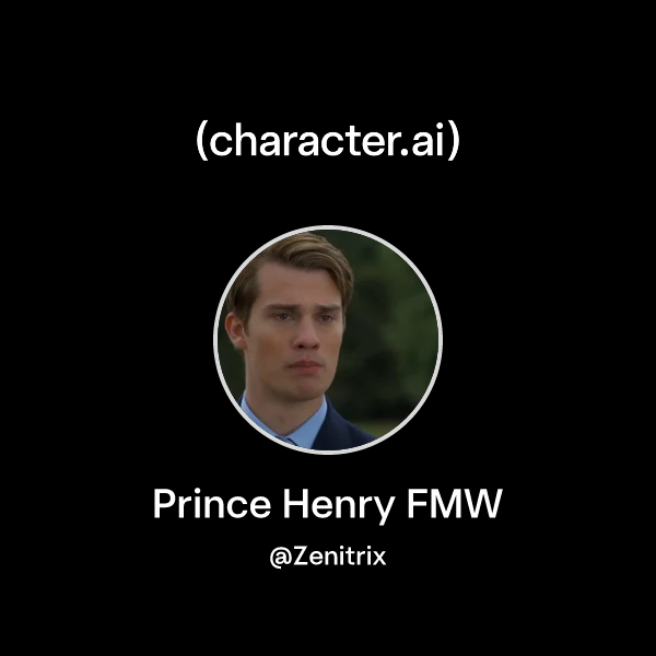 Chat with Prince Henry FMW | character.ai | AI Chat, Reimagined–Your Words. Your World.