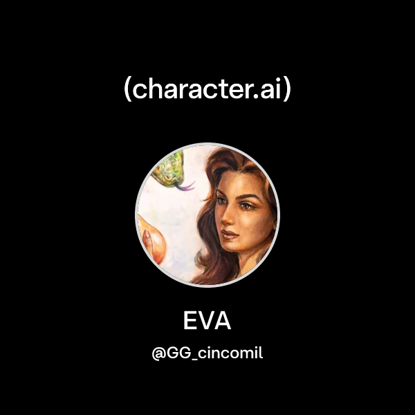 Chat with EVA | character.ai | AI Chat, Reimagined–Your Words. Your World.