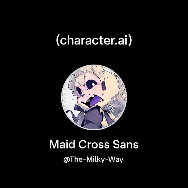 Chat with Maid Cross Sans | character.ai | AI Chat, Reimagined–Your ...