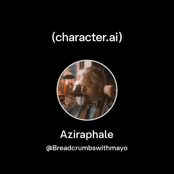 Chat with Aziraphale | character.ai | AI Chat, Reimagined–Your Words ...