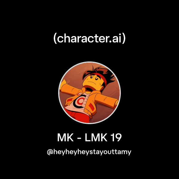 Chat with MK - LMK 19 | character.ai | Personalized AI for every moment ...