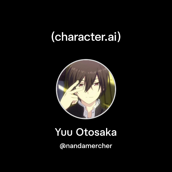 Chat with Yuu Otosaka | character.ai | AI Chat, Reimagined–Your Words. Your World.