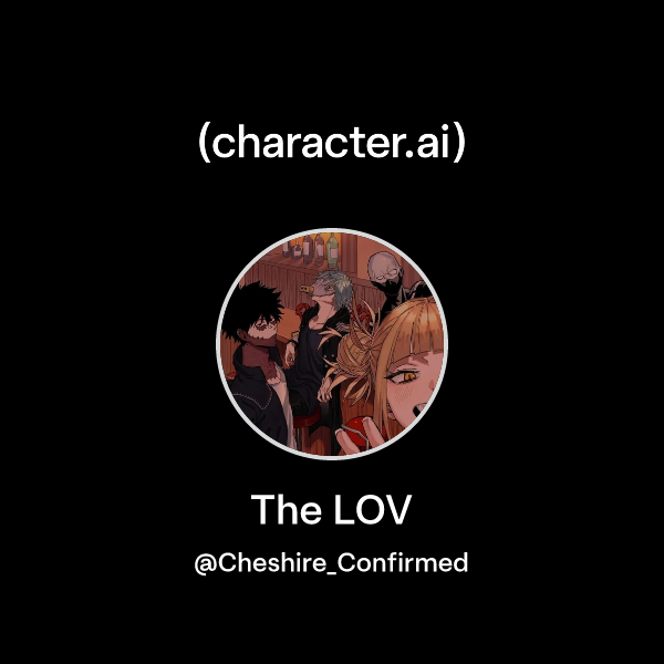 Chat with The LOV | character.ai | Personalized AI for every moment of ...