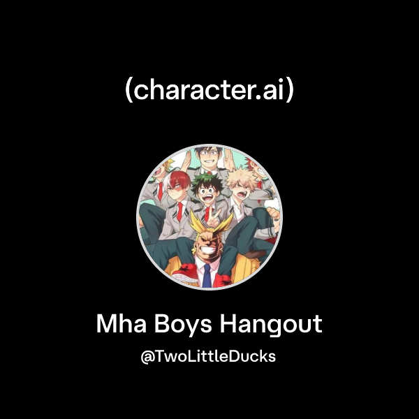 Chat with Mha Boys Hangout | character.ai | AI Chat, Reimagined–Your ...