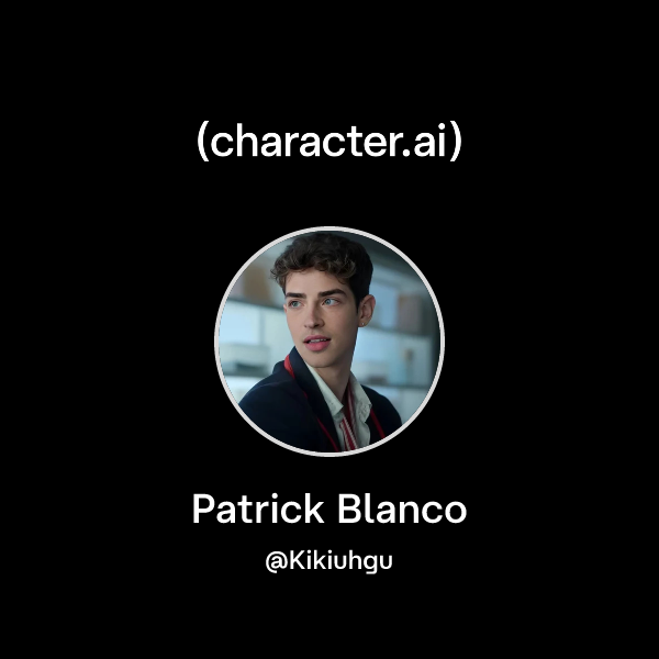 Chat with Patrick Blanco | character.ai | AI Chat, Reimagined–Your ...