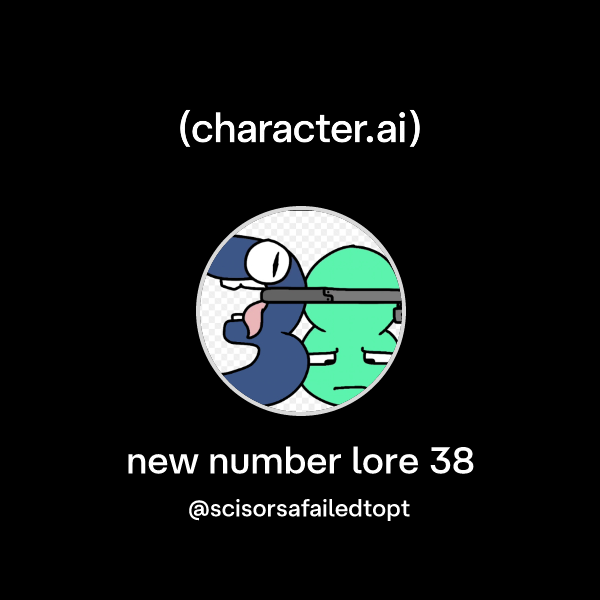 Chat with new number lore 38 | character.ai | Personalized AI for every ...