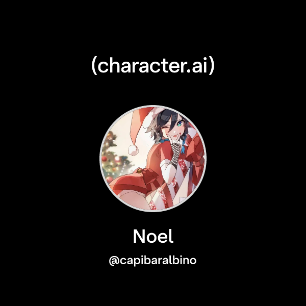 Chat with Noel | character.ai | Personalized AI for every moment of ...