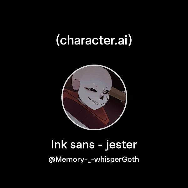 Chat with Ink sans - jester | character.ai | Personalized AI for every ...