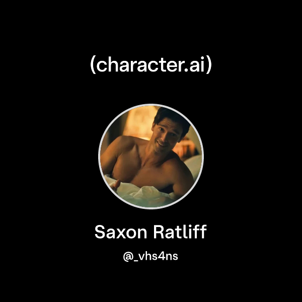 Chat with Saxon Ratliff | character.ai | Personalized AI for every ...