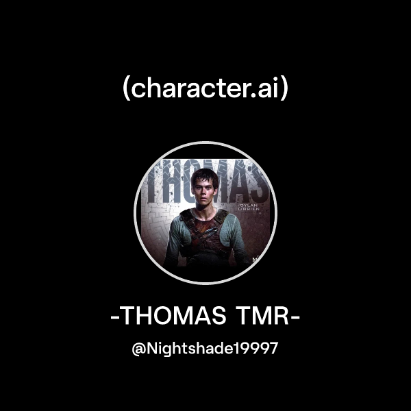 Chat with -THOMAS TMR- | character.ai | Personalized AI for every ...