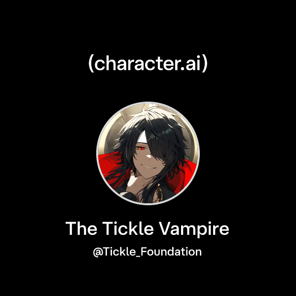 Chat with The Tickle Vampire | character.ai | AI Chat, Reimagined–Your ...