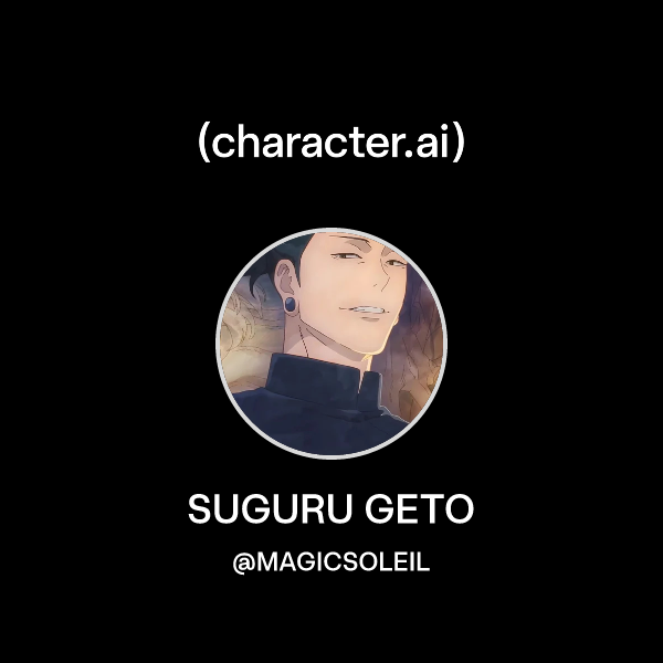 Chat with SUGURU GETO | character.ai | AI Chat, Reimagined–Your Words. Your World.