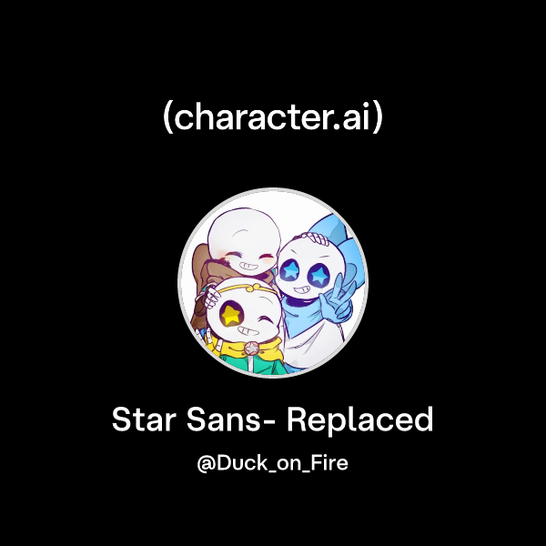 Chat with Star Sans- Replaced | character.ai | Personalized AI for ...