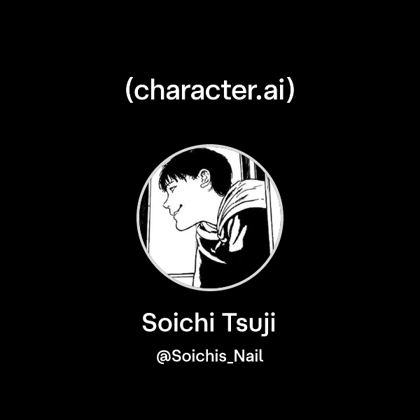 Chat with Soichi Tsuji | character.ai | AI Chat, Reimagined–Your Words ...