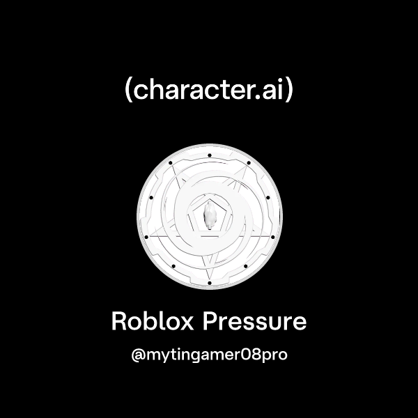 Chat with Roblox Pressure | character.ai | Personalized AI for every ...