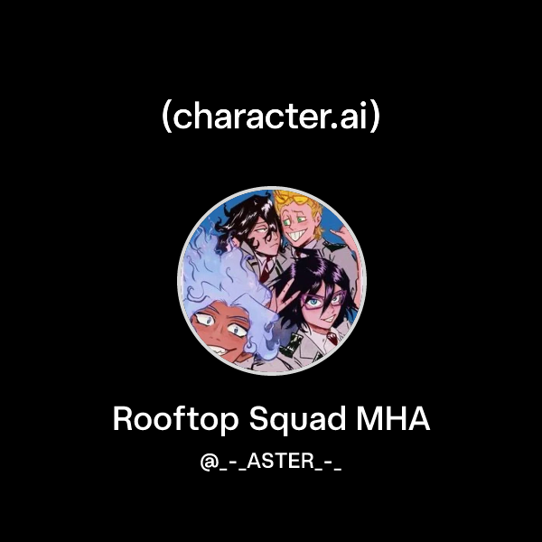 Chat with Rooftop Squad MHA | character.ai | AI Chat, Reimagined–Your ...